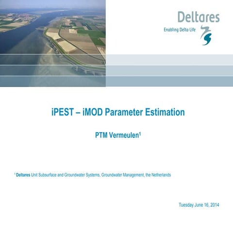 DSD-NL 2014 - iMOD Symposium - 9. iPEST - iMOD parameter estimation ...