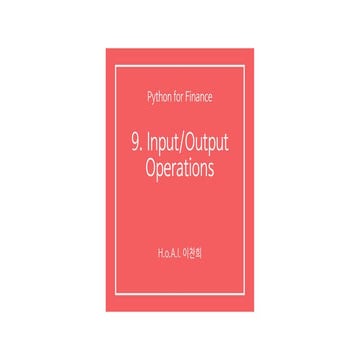파이썬을 활용한 금융 분석 Ch 9. Input Output Operation | PDF