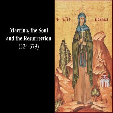 9. macrina, the soul and the resurrection | PPT