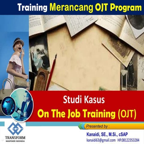 Studi Kasus _ utk Training "Merancang PROGRAM OJT yang EFEKTIF" | PPTX