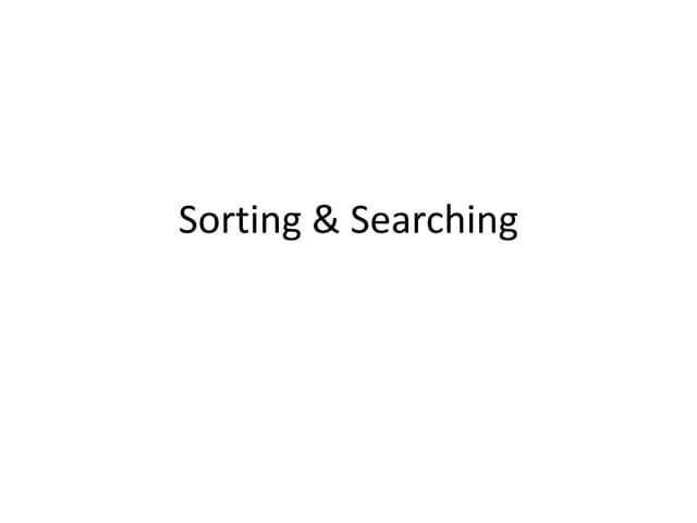 9.Sorting & Searching | PPT 9.Sorting & Searching | PPT