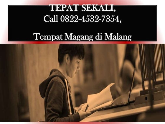 CEK DULU, Call 0822-4532-7354, Tempat Magang di Gresik | PPT