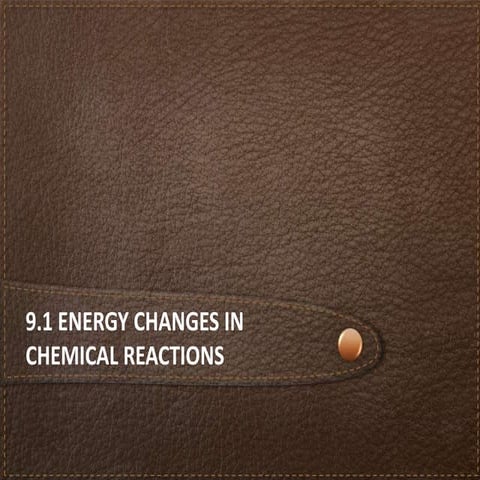 9.1 energy changes in chemical reactions.ppt