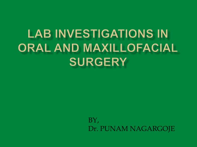 Lab Investigations In Oral And Maxillofacial Surgery Ppt