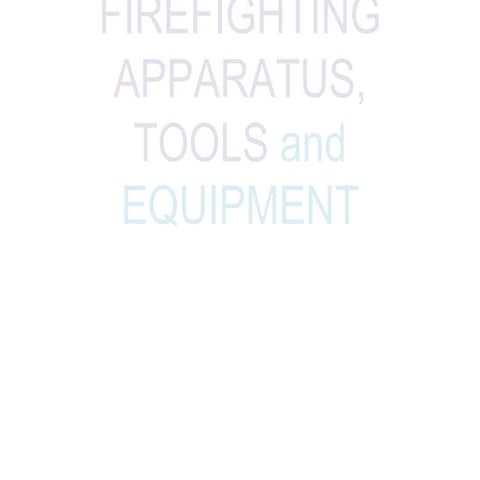 Volunteer Fire Brigade Training Module 3 firefighting apparatus, tools ...