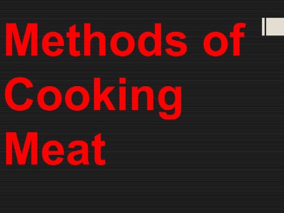 5 methods of cooking meat | PPTX