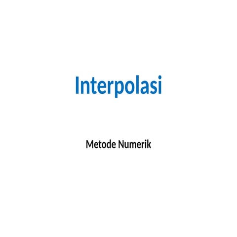 Materi Interpolasi MEtode Numerik UNntk Mahsiswa Teknik Elektro | PPTX