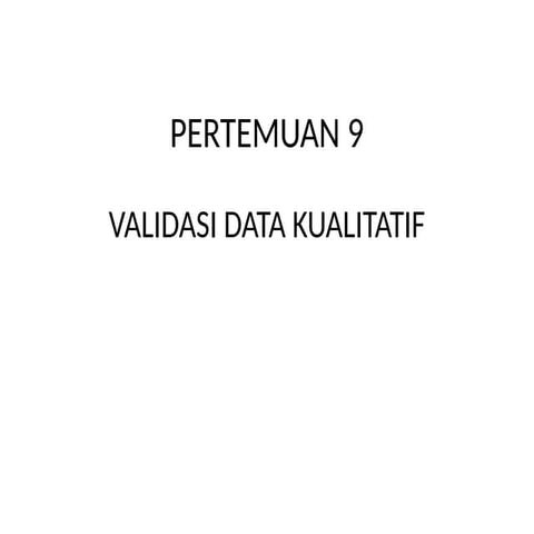 9.-Validasi-Data-Kualitatif penelitian.pptx