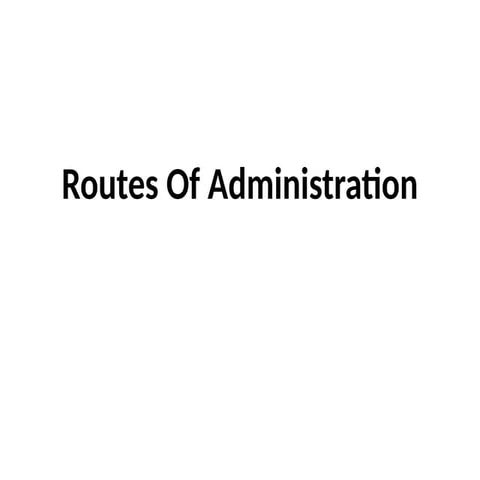 9. Routes of drug administration.pptxfhdj | PPTX