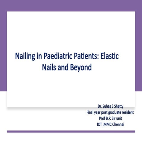 Titanium elastic nailing system overview | PPTX