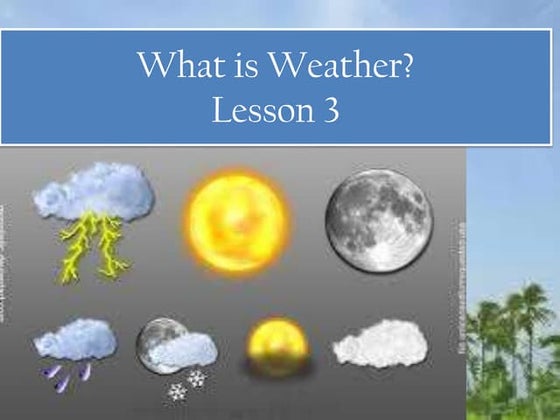 Q4 - Science 2 - Lesson 3 - Weather (Kinds of Weather).pptx | Weather ...