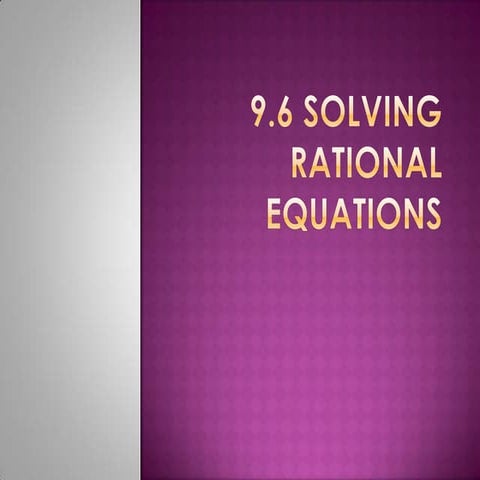 9.6 solving rational equations | PPTX | Science