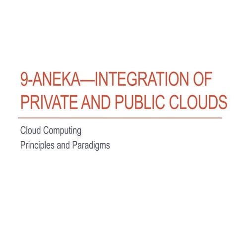 9-aneka-integrationofprivateandpubliccloud-.pptx