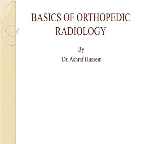 9- BASICS OF ORTHOPEDIC RADIOLOGY.ppt