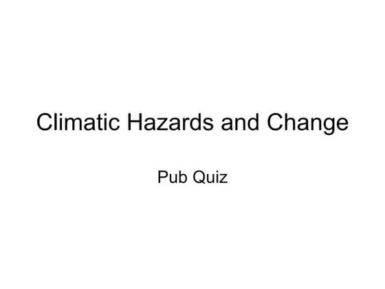 1 Climatic Hazards Introduction | PPT | Weather | Science