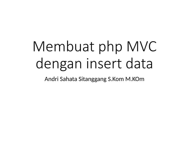 9-Membuat php MVC dengan insert data.pptx | Free Download 9-Membuat php MVC dengan insert data.pptx | Free Download