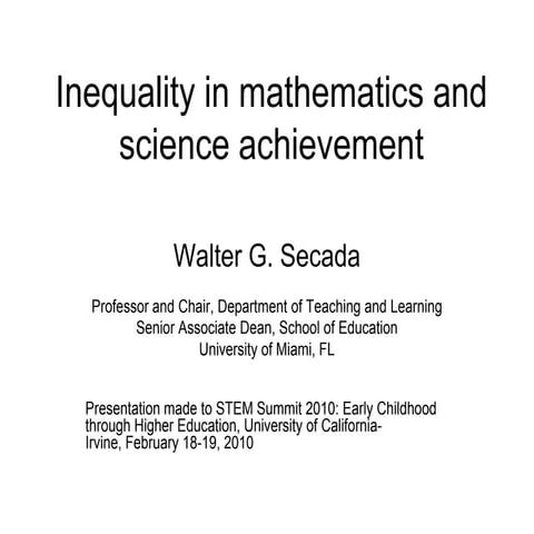 Inequality in Mathematics and Science Achievement - Walter Secada | PPT