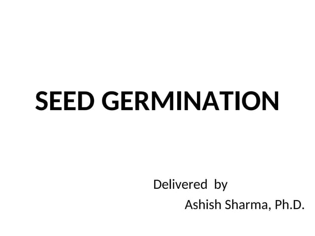 PHYSIOLOGY AND BIOCHEMISTRY OF SEED GERMINATION.pptx