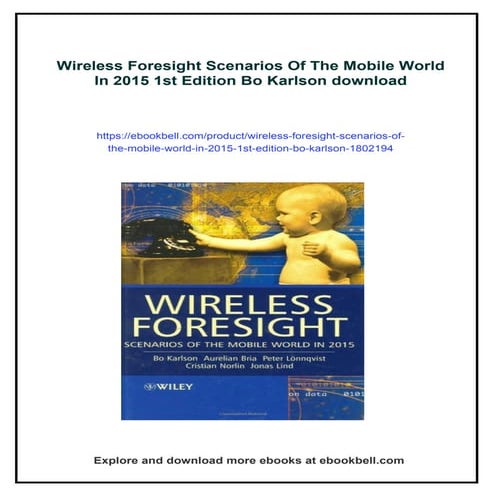 Wireless Foresight Scenarios Of The Mobile World In 2015 1st Edition Bo Karlson | PDF