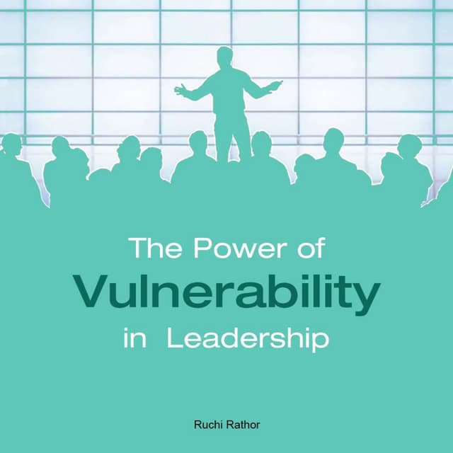 The Power of Vulnerability In Leadership | PDF