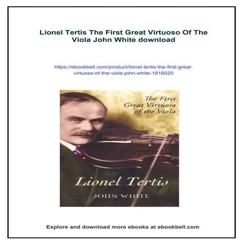 Lionel Tertis The First Great Virtuoso Of The Viola John White | PDF