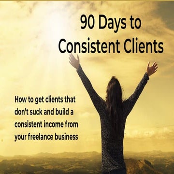 90 Days to Consistent Clients Masterclass | PPT