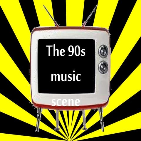 90s music scene | PPTX