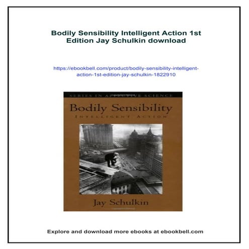 Bodily Sensibility Intelligent Action 1st Edition Jay Schulkin | PDF