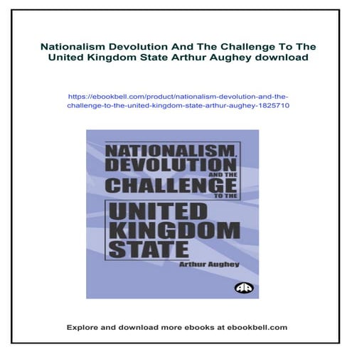 Nationalism Devolution And The Challenge To The United Kingdom State Arthur Aughey | PDF