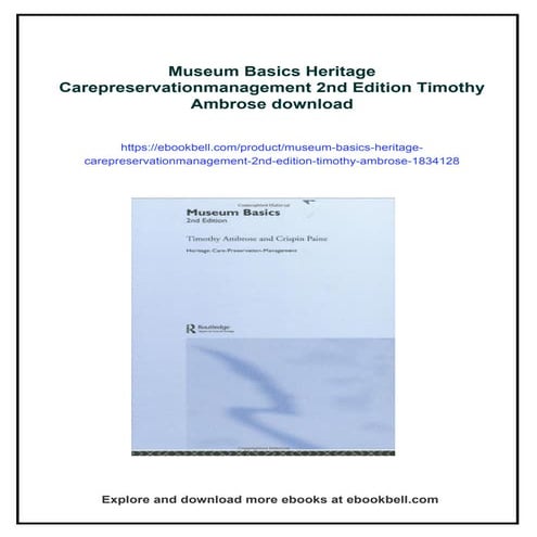 Museum Basics Heritage Carepreservationmanagement 2nd Edition Timothy Ambrose | PDF