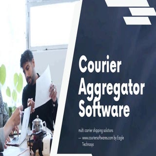 Courier Aggregator Software: The Best Solution to Connect Multiple ...