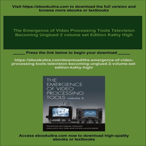 The Emergence of Video Processing Tools Television Becoming Unglued 2 volume set Edition Kathy ...