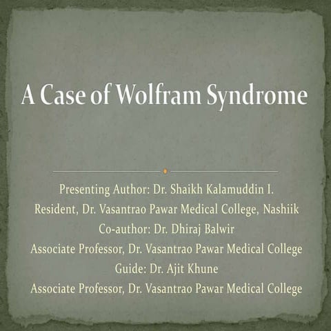 A Case Of Wolfram Syndrome | PPTX | Diabetes | Diseases and Conditions