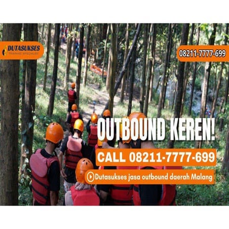 OUTBOUND KEREN!, Call 08211-7777-699 Dutasukses jasa outbound daerah Malang | PDF