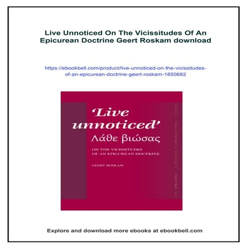 Live Unnoticed On The Vicissitudes Of An Epicurean Doctrine Geert Roskam | PDF