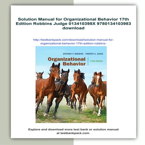 Solution Manual for Organizational Behavior 17th Edition Robbins Judge 013410398X 9780134103983 ...
