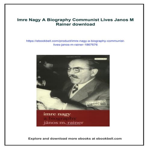Imre Nagy A Biography Communist Lives Janos M Rainer | PDF