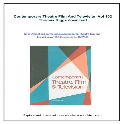 Contemporary Theatre Film And Television Vol 102 Thomas Riggs | PDF