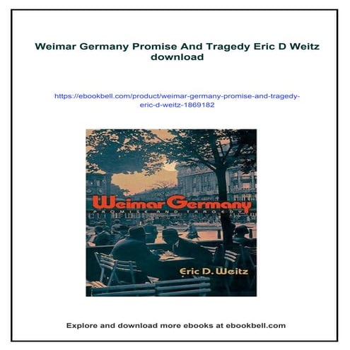 Weimar Germany Promise And Tragedy Eric D Weitz | PDF