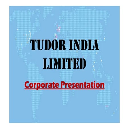 Tudor Corporate Presentation-new | PPT