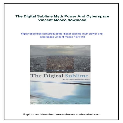 The Digital Sublime Myth Power And Cyberspace Vincent Mosco | PDF