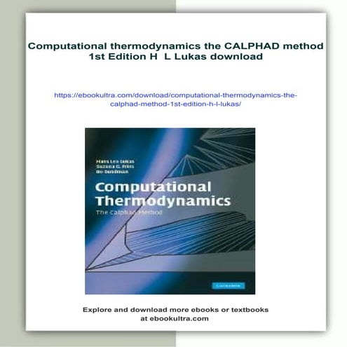 Computational thermodynamics the CALPHAD method 1st Edition H L Lukas | PDF