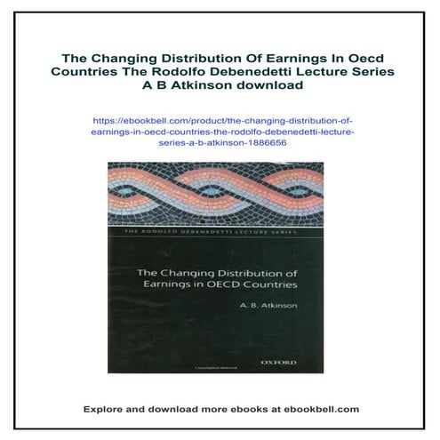 The Changing Distribution Of Earnings In Oecd Countries The Rodolfo Debenedetti Lecture Series A ...