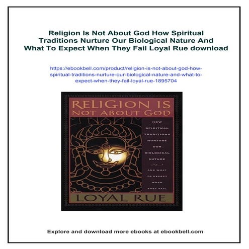 Religion Is Not About God How Spiritual Traditions Nurture Our ...