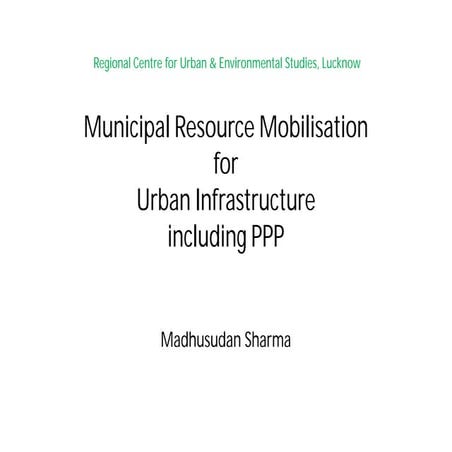 Resource Mobilisation for Urban Infrastructure | PPT