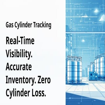 Gas Cylinder Tracking for Secure and Accurate Cylinder Management | PPTX