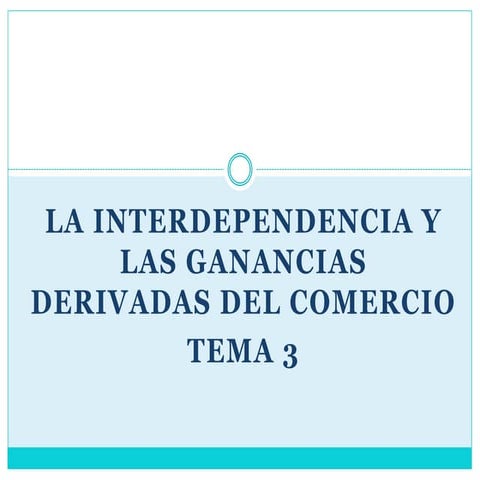 Tema 3 la interdependencia. | PPTX