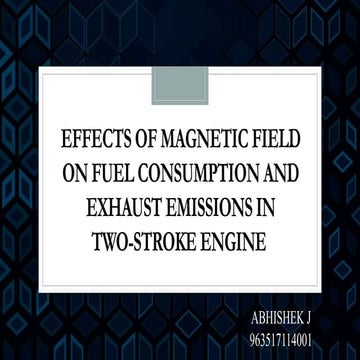 EFFECTS OF MAGNETIC FIELD ON FUEL CONSUMPTION AND EXHAUST EMISSIONS IN ...