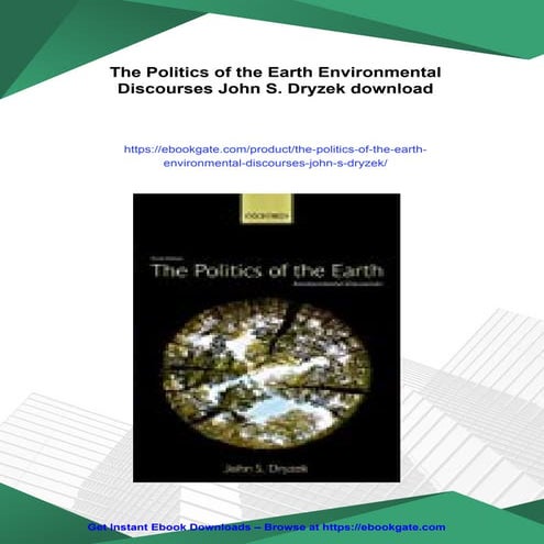 The Politics of the Earth Environmental Discourses John S. Dryzek | PDF