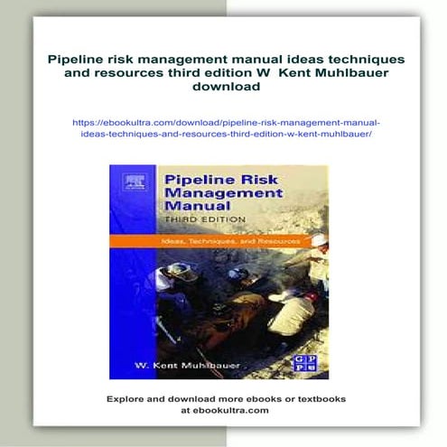 Pipeline risk management manual ideas techniques and resources third edition W Kent Muhlbauer | PDF